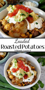 Loaded Roasted Potatoes | Easy Potato Recipe - Deliciously Seasoned