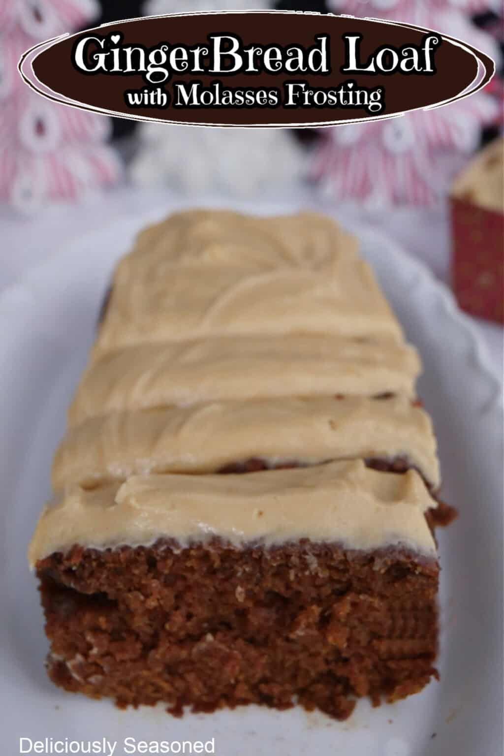Gingerbread Loaf with Molasses Frosting - Deliciously Seasoned